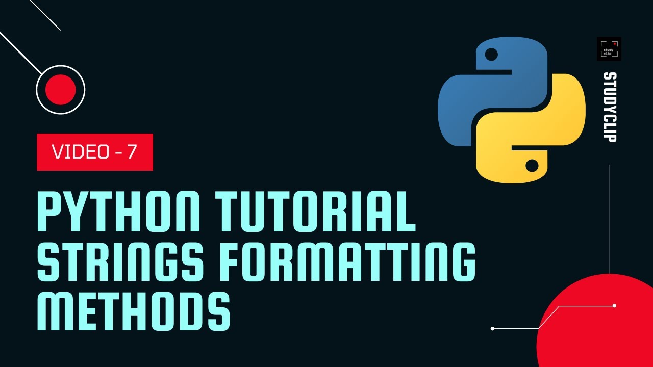 String Formatting methods | Strings in Python | Data Types | Video - 7 | Python Tutorial