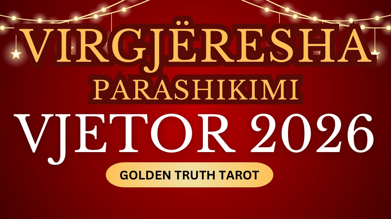 #virgjëresha #Horoskopi #Viti #2026  ♍🔮VIRGJERESHA parashikimi per gjithe vitin 2026🔮♍