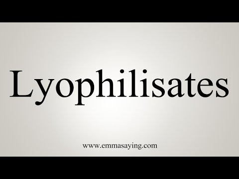 How To Say Lyophilisates
