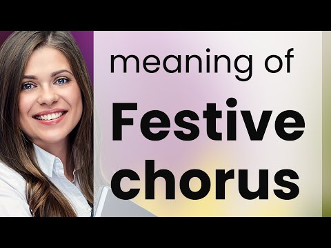 Festive Chorus: Unraveling the Meaning