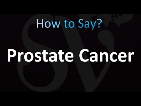 How to Pronounce Prostate Cancer (correctly!)