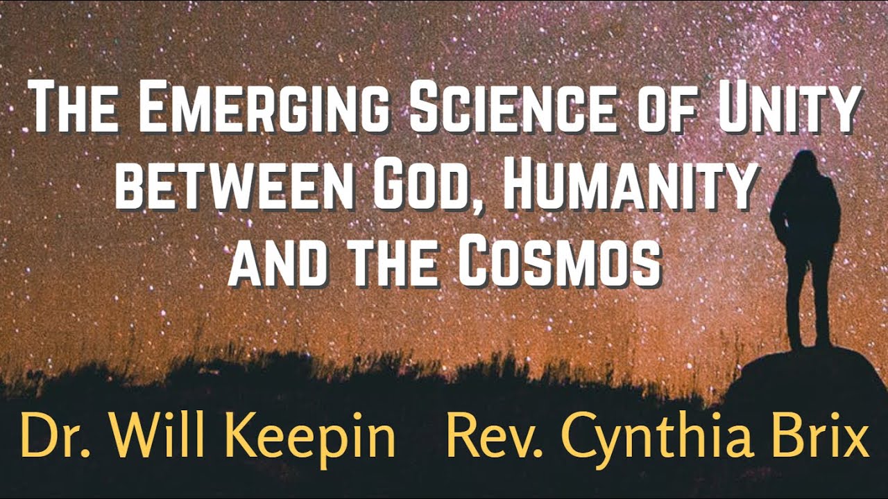 The Emerging Science of Unity Between God, Humanity, and the Cosmos - Nov. 8, 2020