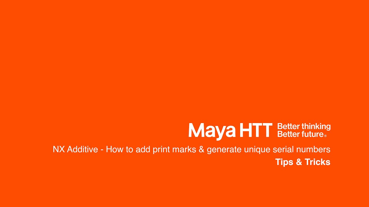 NX Additive - How to add print marks & generate unique serial numbers