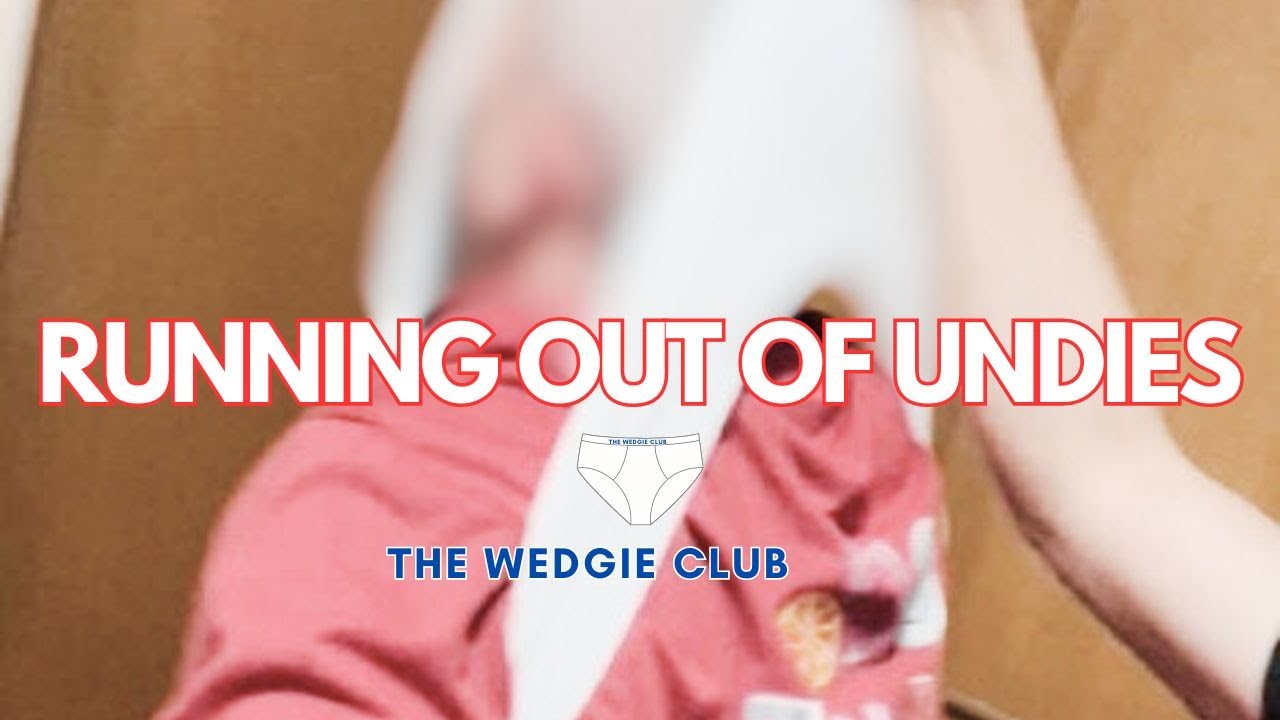 Melvin, I'm Running Out Of Undies! | The Wedgie Club