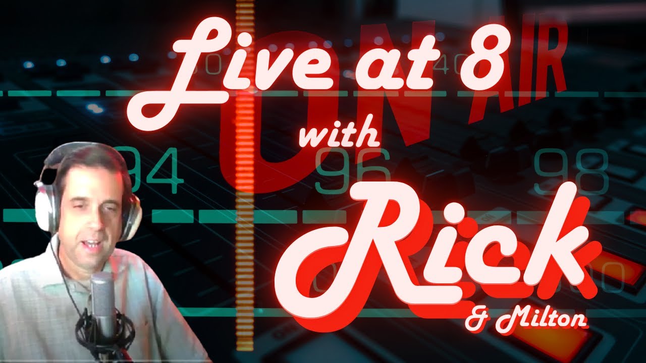 Live at 8 with Rick!