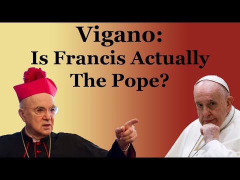 Vigano: Is Francis Really The Pope? – RETURN TO TRADITION