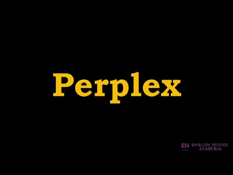 Perplex - Meaning, Pronunciation, Examples | How to pronounce Perplex in American English