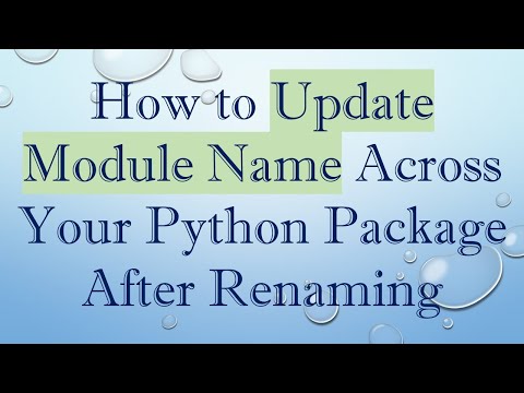 How to Update Module Name Across Your Python Package After Renaming