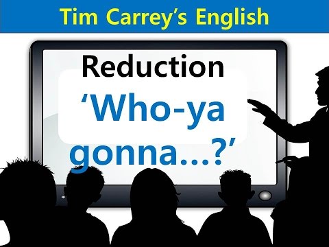 American English pronunciation practice: 'Who-ya gonna...?'
