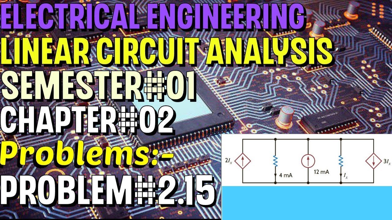 Linear Circuit Analysis | Chapter#02 | Problem#2.15 | Basic Engineering Circuit Analysis