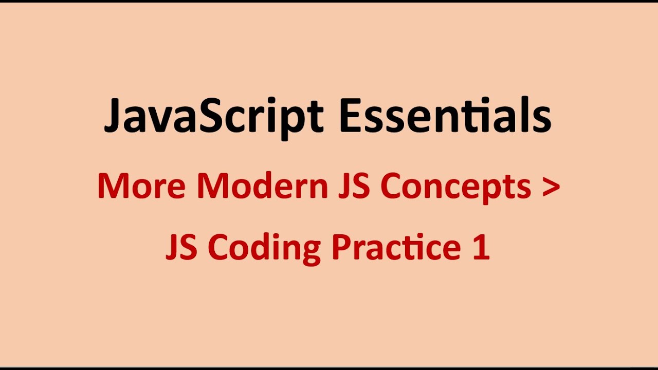 JS Coding Practice 1 || More Modern JS Concepts || JavaScript Essentials || NxtWave || CCBP
