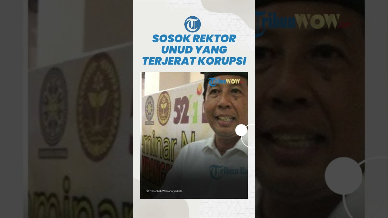 Inilah Sosok Rektor Universitas Udayana, Ditetapkan Sebagai Tersangka Kasus Korupsi Dana SPI ...