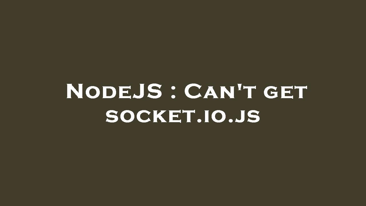 NodeJS : Can't get socket.io.js