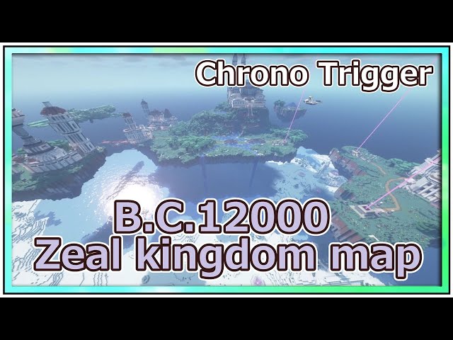 “Chrono Trigger in Minecraft !” B.C.12000 Zeal kingdom Minecraft Map