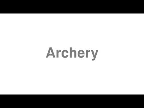 How to Pronounce "Archery"
