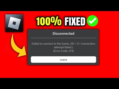 How to Fix Roblox Error Code 279 | Failed to Connect to Game ID 17 Solution