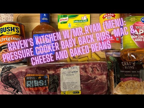 RAVENāS KITCHEN W/MR.RYAN (MENU: PRESSURE COOKER BABY BACK RIBS, MAC & CHEESE AND BAKED BEANS)