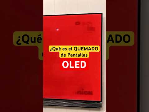 ¿Cómo se QUEMA una Pantalla OLED?