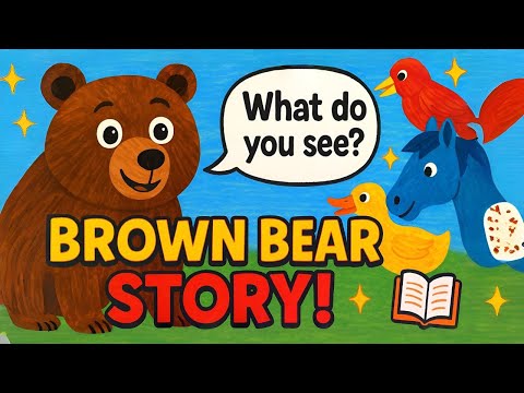 Brown Bear, Brown Bear: What Do You See?