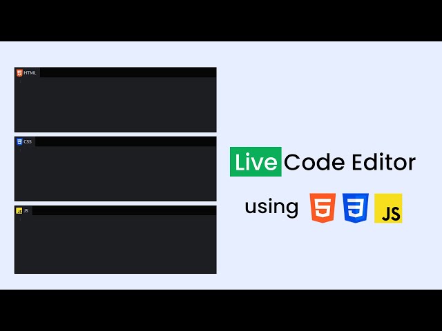 Creating Your Own Live Code Editor with HTML, CSS, and JavaScript ...