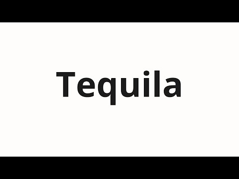 How to pronounce Tequila