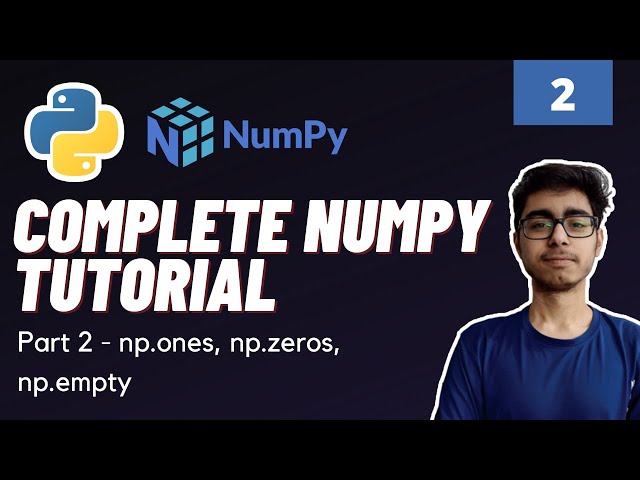 Understanding Numpy Functions: A Deep Dive into np.ones, np.zeros, and np.empty | Galaxy.ai