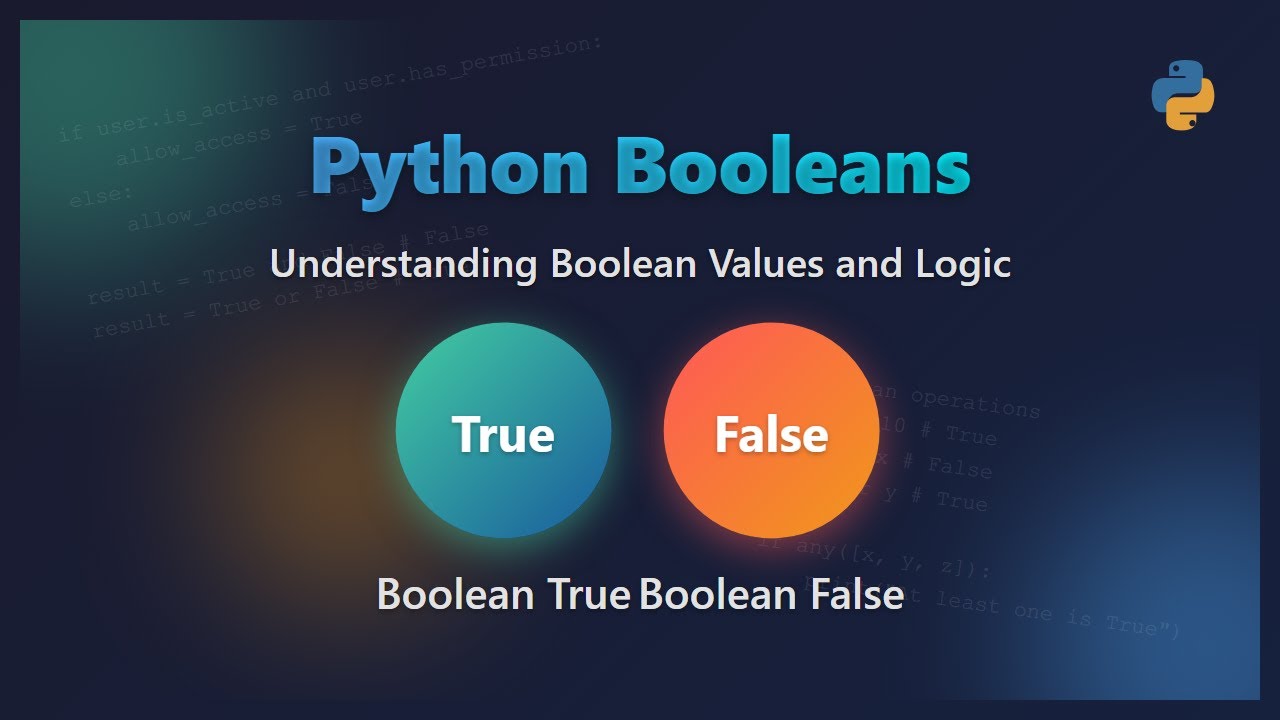 Python Booleans: The Ultimate Beginner's Guide (True/False Explained!)