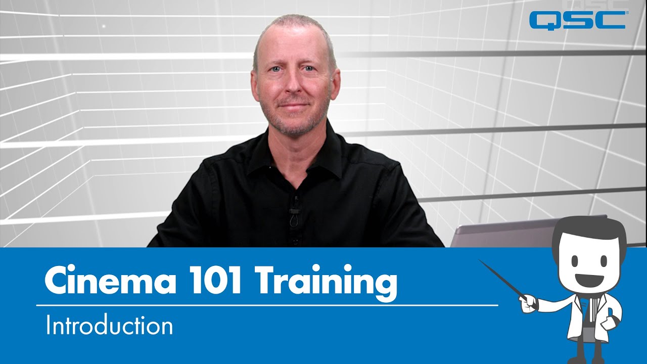 QSC Cinema 101 Intro