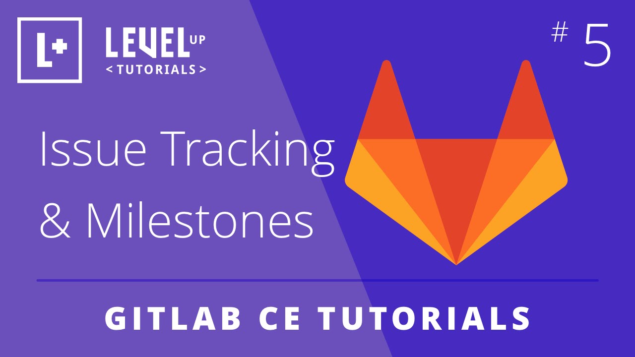 GitLab CE Tutorial #5 - Issue Tracking & Milestones