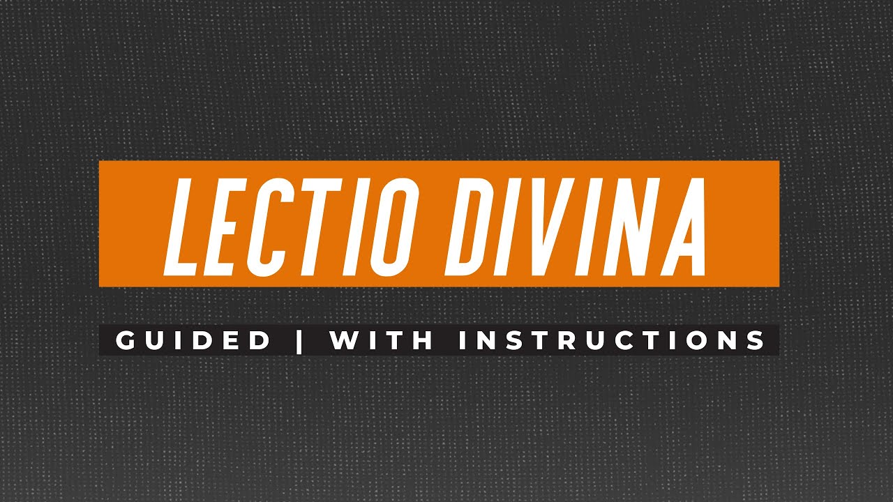 Lectio Divina | Guided With Instructions