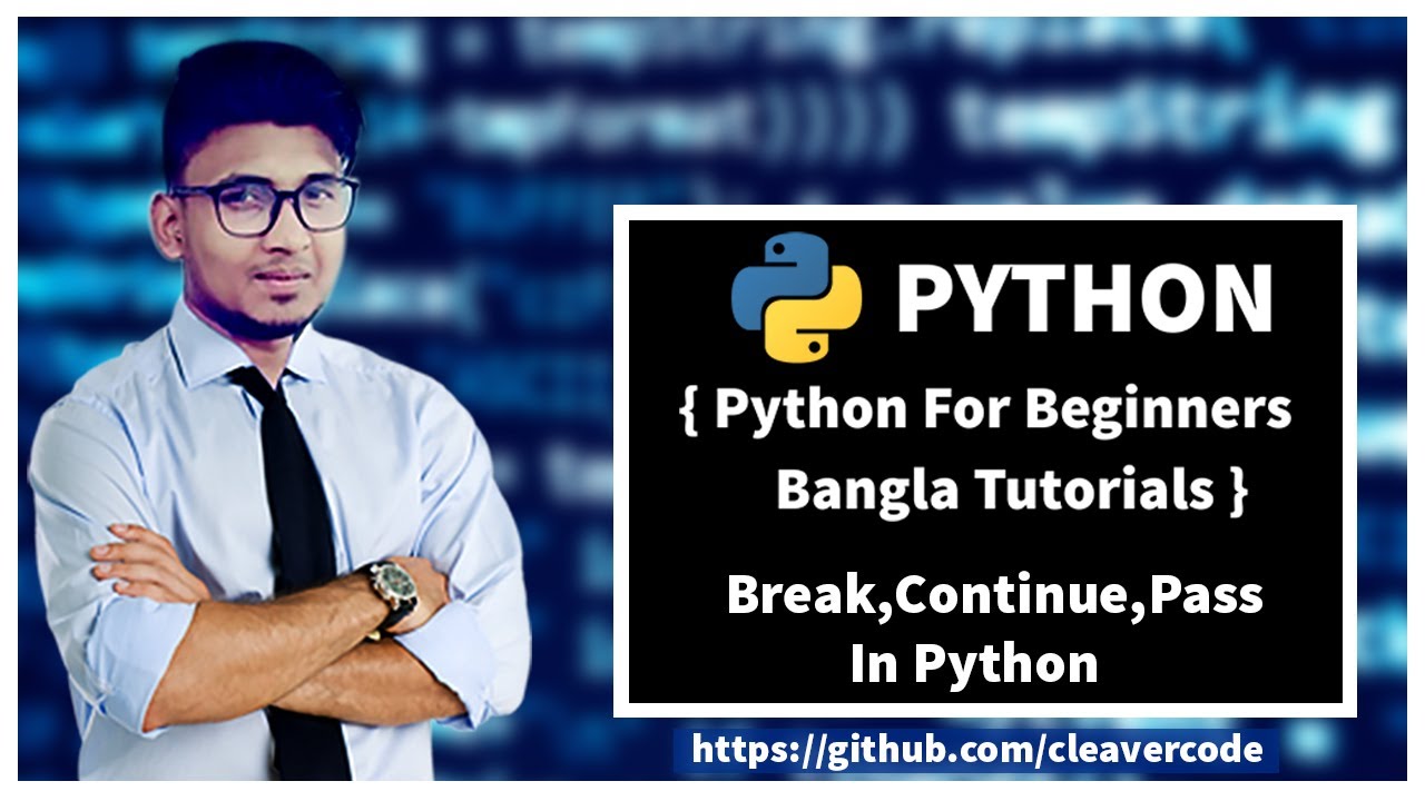 #12 Break-Continue-Pass In Python | Python For Beginners Bangla Tutorial | CleaverCode