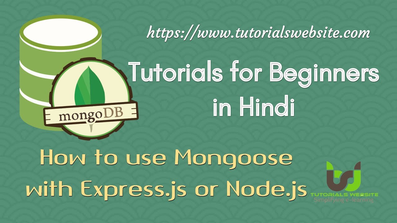 Mongoose Introduction How To Use Mongoose With Nodejs Tutorialswebsite