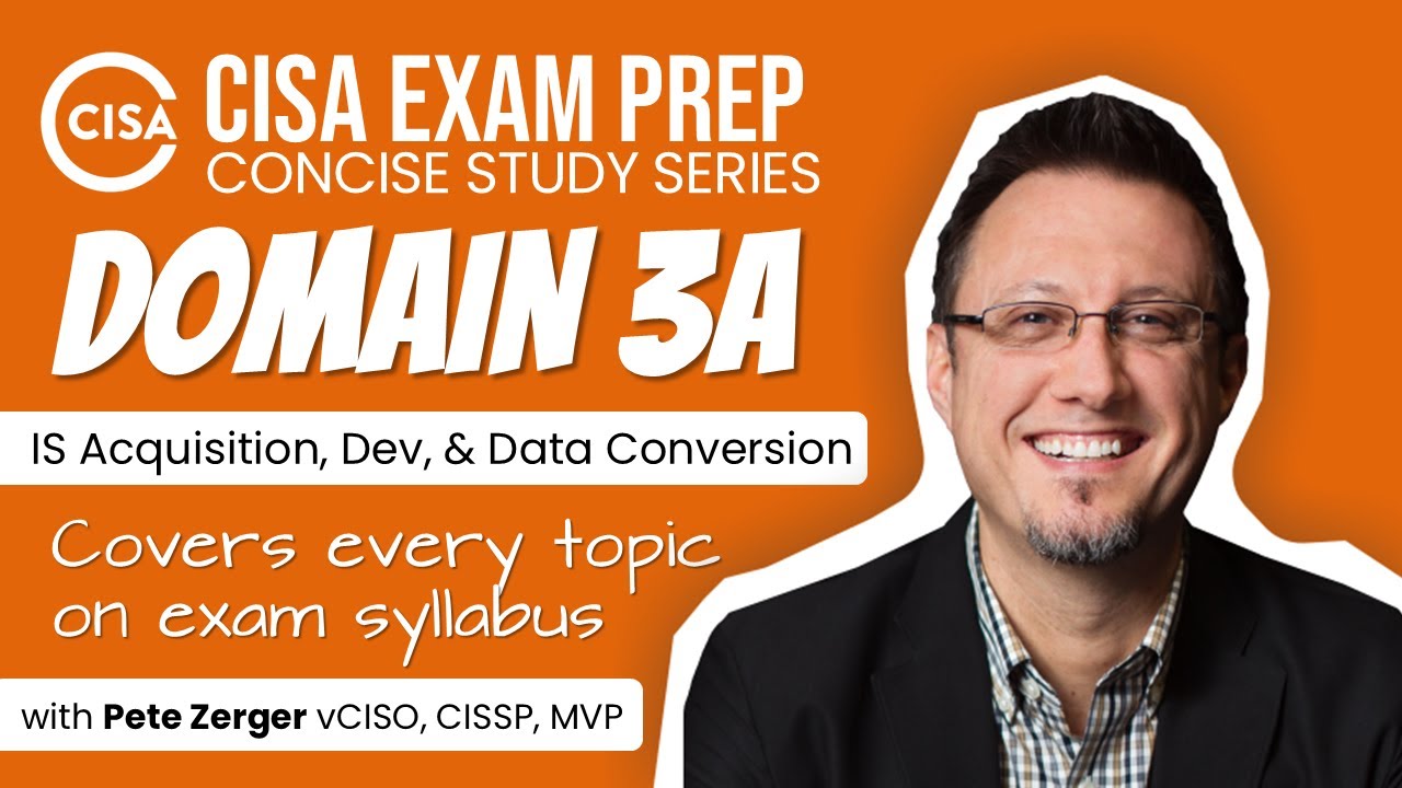 CISA EXAM PREP -  Domain 3A - IS Acquisition and Development
