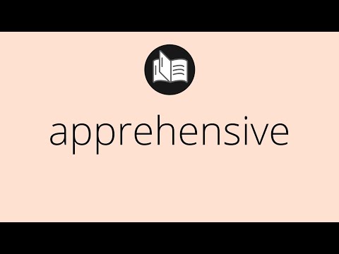 What APPREHENSIVE means • Meaning of APPREHENSIVE • apprehensive MEANING • apprehensive DEFINITION