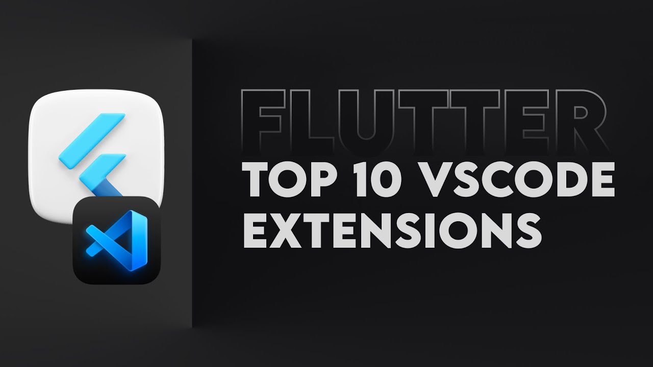 Top 10 VS Code Extensions for Flutter!