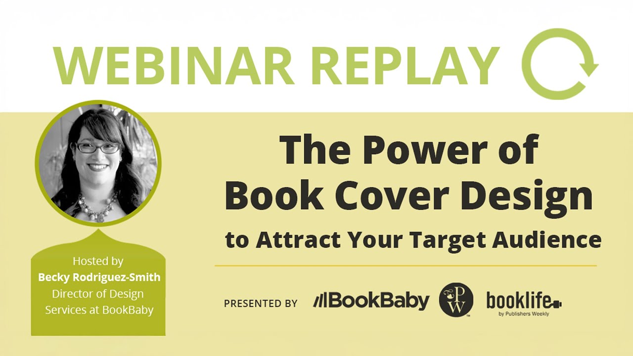 The Power of Book Cover Design | BookBaby x Publishers Weekly Webinar Replay