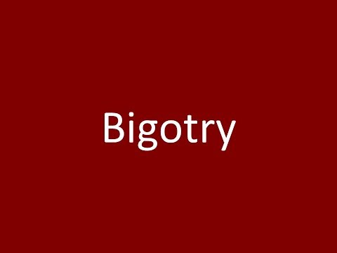 Bigotry