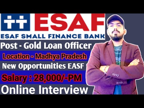 ESAF small finance bank hiring gold loan officer - online interview - salary 28k - how to apply ?