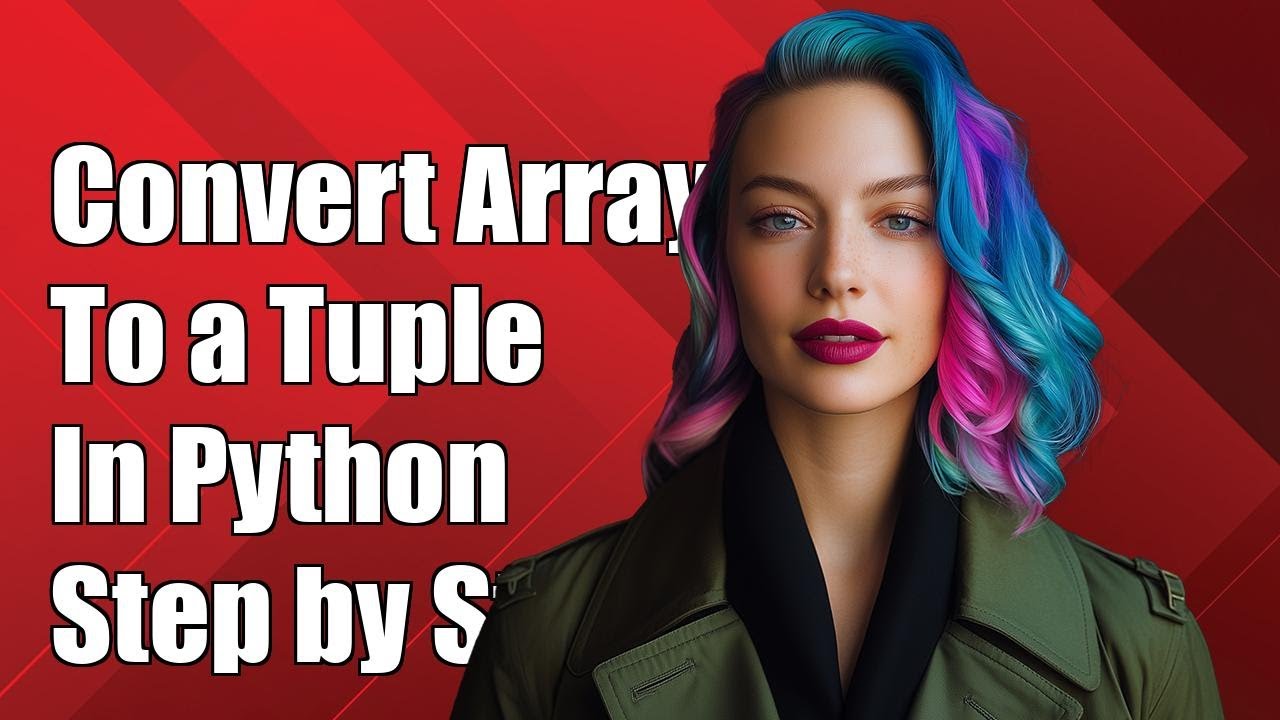 How to Convert an Array to a Tuple in Python: Step-by-Step Guide