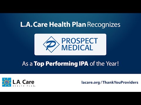 Prospect Medical Group: Top Performing IPA - Cal MediConnect and L.A. Care Covered