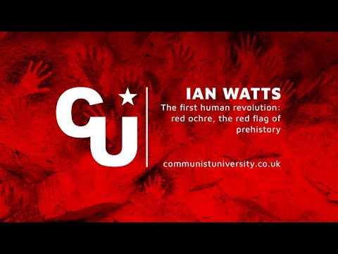 Ian Watts - The first human revolution: red ochre, the red flag of prehistory