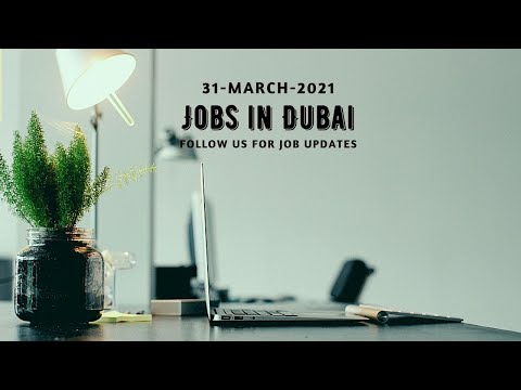 Latest Jobs in Dubai 31st MARCH 2021 -Construction Manager, Senior Accountant, Marketing Manager