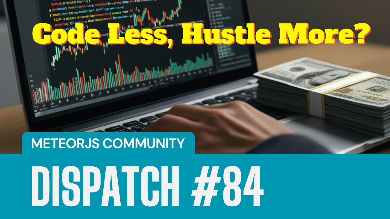 Side Projects That Pay: Monetizing MeteorJS Apps in 2025 – TWIM #84