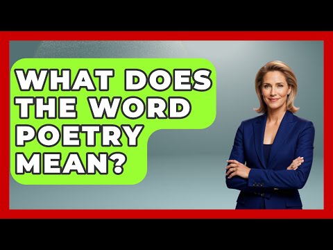What Does The Word Poetry Mean? - Tales And Texts