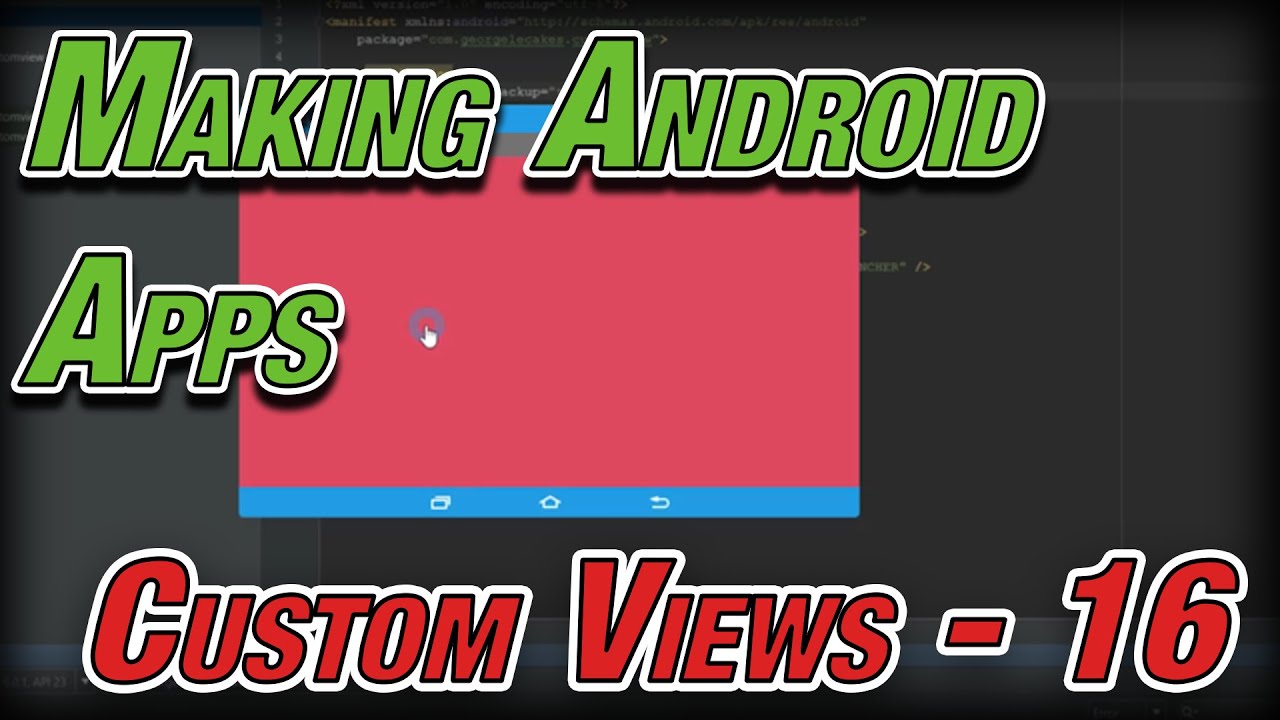 Making Android Apps - 16 - Custom Views, Screen Locking & Fullscreen