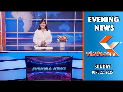 Evening News | Hoa Kỳ tấn công các cơ sở hạt nhân của Iran | June 22, 2025