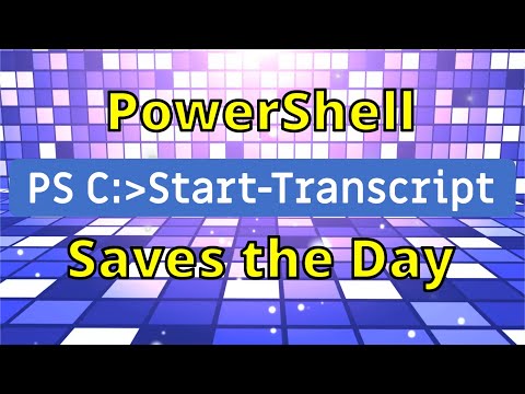 PowerShell Start Transcript Saves the Day