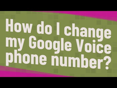 How do I change my Google Voice phone number?