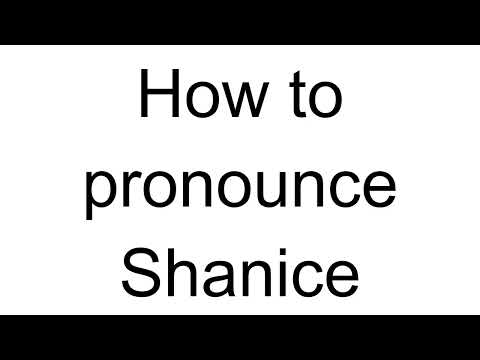 How to Pronounce Shanice (English)