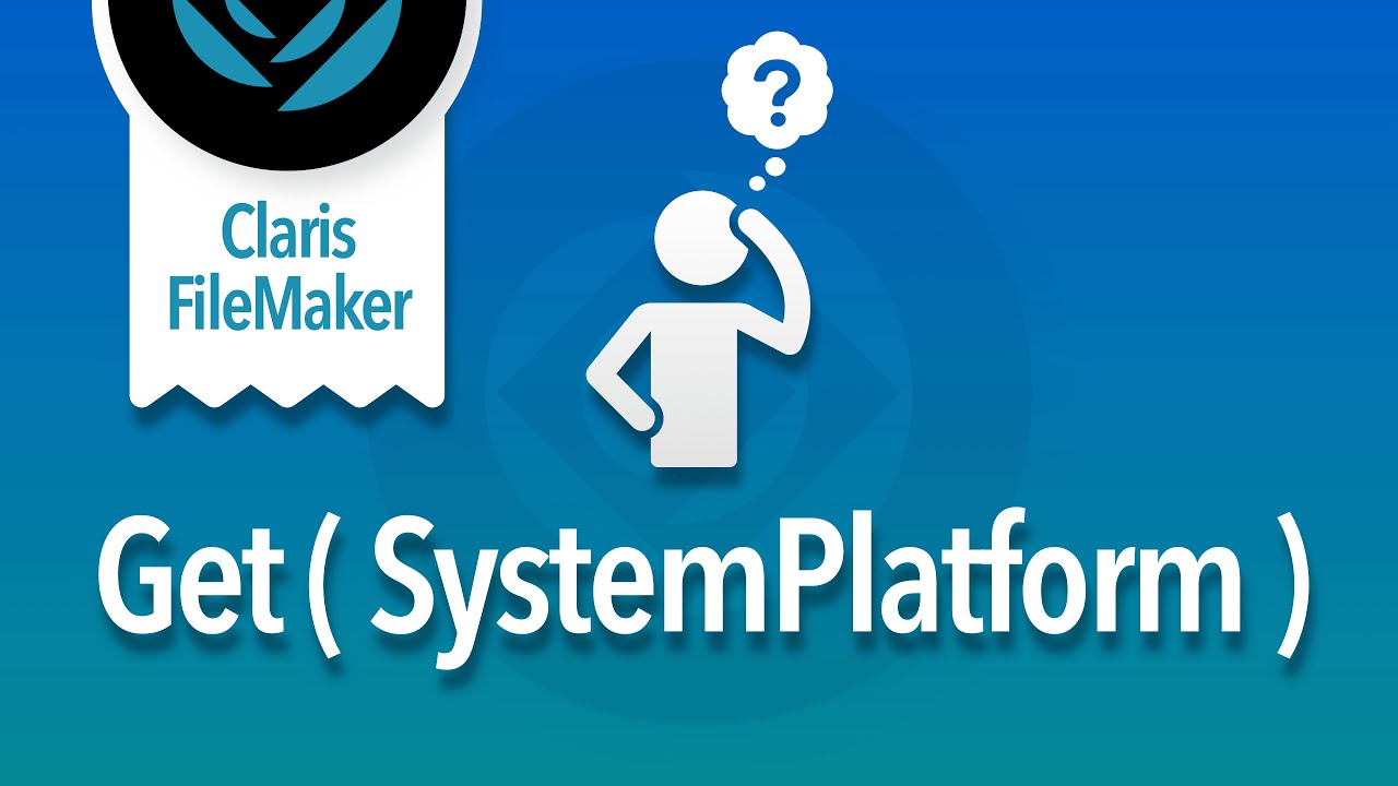 FileMaker Function — Get ( SystemPlatform )